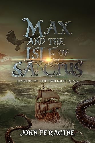 Max and the Isle of Sanctus (Secrets of the Twilight Djinn Book 2 ...