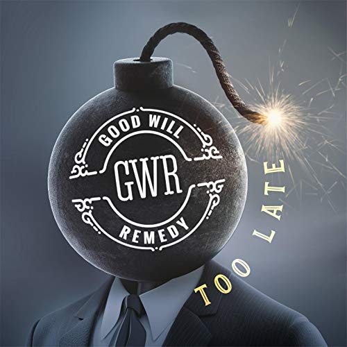 Too Late de Good Will Remedy en Amazon Music Unlimited