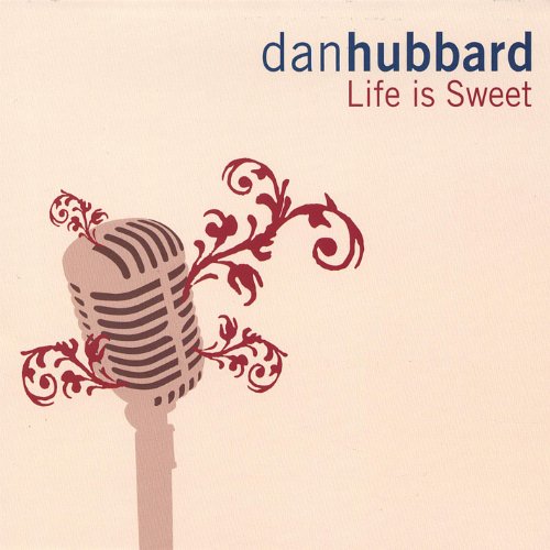 Play Life is Sweet by Dan Hubbard on Amazon Music