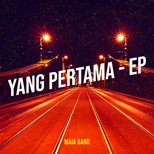 Amazon.com: Yang Pertama - EP : Maia Band: Digital Music