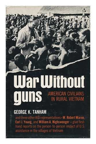 War Without Guns:American Civilians In Rural Vietnam: George K. Tanham ...