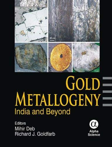Amazon.com: Gold Metallogeny: India and Beyond: 9781842656464: Deb ...