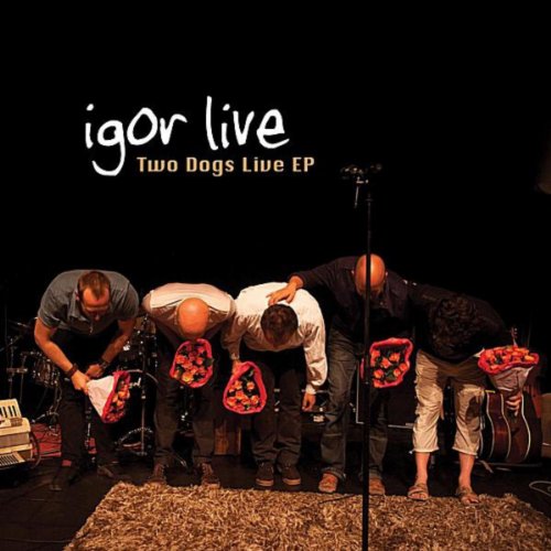 Play Two Dogs Live EP by Igor Live on Amazon Music