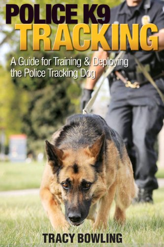 Police K9 Tracking: A Guide for Training & Deploying the Police ...
