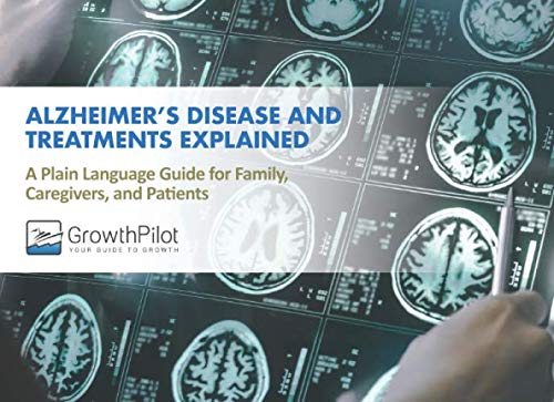 Alzheimer’s Disease and Treatments Explained: A Plain Language Guide ...