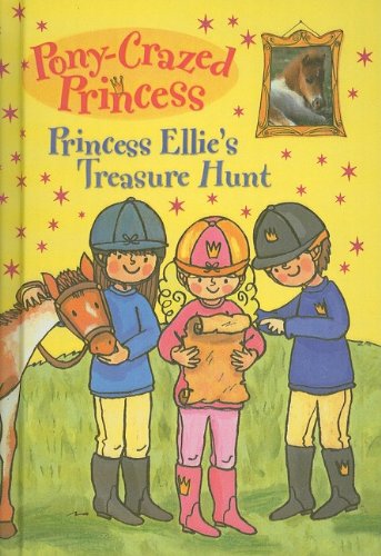 Princess Ellie's Treasure Hunt (Pony-Crazed Princess (Prebound ...