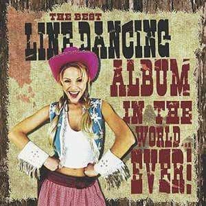 Amazon.co.jp: The Best Line Dancing Album in the World... Ever: ミュージック