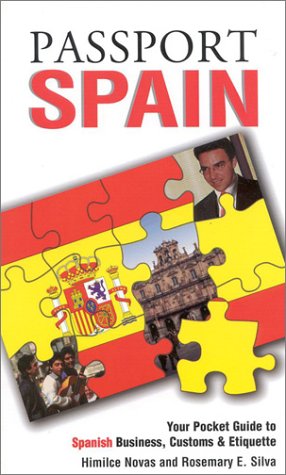 Passport Spain: Your Pocket Guide to Spanish Business, Customs ...