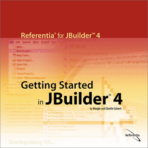 Amazon.co.jp: Getting Started in Jbuilder 4: Referentia for Jbuilder 4 Series : Calvert, Charlie ...