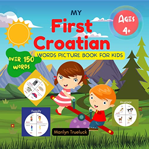 MY FIRST CROATIAN WORDS PICTURE BOOK FOR KIDS: Nauči hrvatske riječi ...
