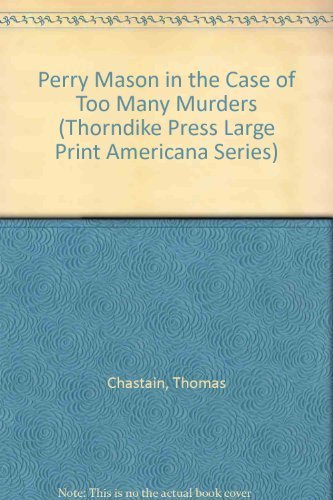Perry Mason in the Case of Too Many Murders by Thomas Chastain (1990-05 ...