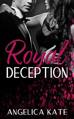 Amazon.com: Royal Deception eBook : Kate, Angelica : Kindle Store