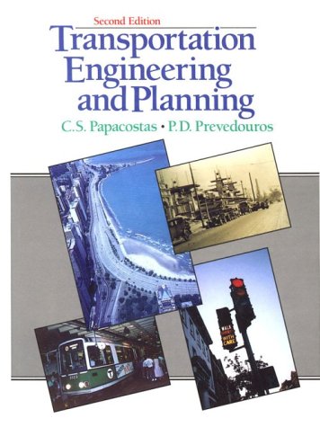 Transportation Engineering and Planning: Papacostas, C. S., Prevedouros ...