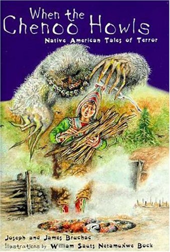 When the Chenoo Howls: Native American Tales of Terror: Bruchac, Joseph ...