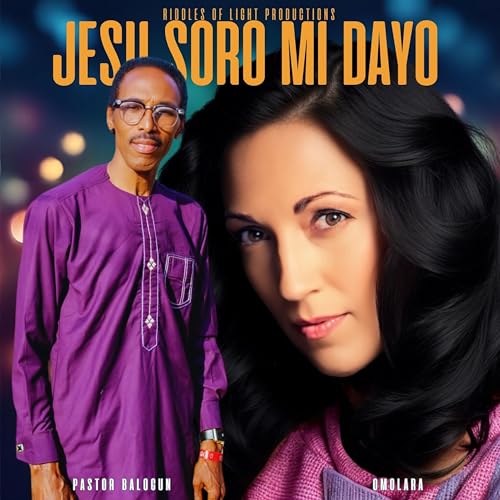 Jesu Soro Mi Dayo by Pastor Balogun & Omolara on Prime Music