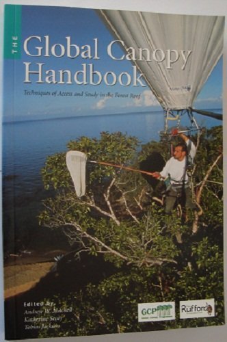 The Global Canopy Handbook: Techniques of Access and Study in the ...