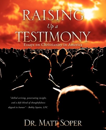 Raising Up a Testimony: Soper, Dr. Matt: 9781609578183: Amazon.com: Books