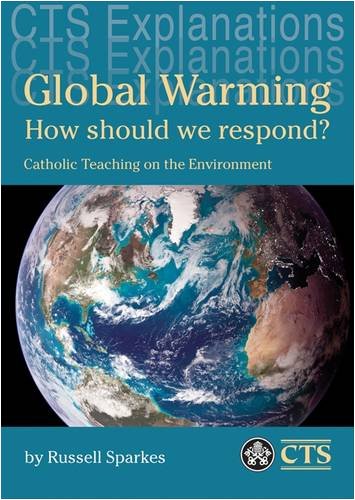 Global Warming: How Should We Respond? - Catholic Teaching on the ...