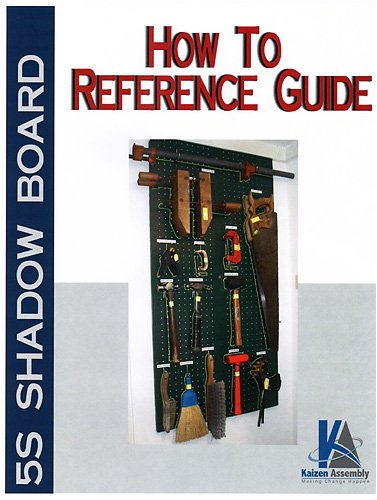 5S Shadow Board How to Reference Guide: Chris Ortiz, John Elkins ...