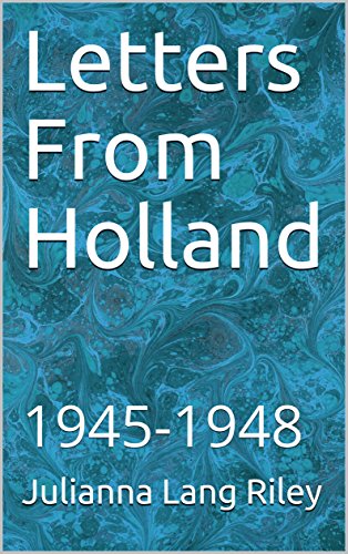 Letters From Holland: 1945-1948 (English Edition) eBook : Lang Riley ...