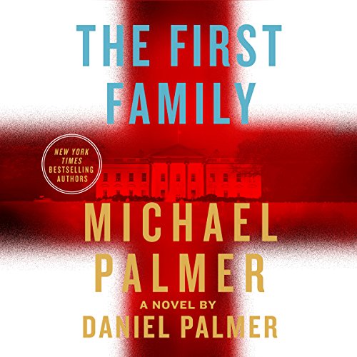 Amazon.com: The First Family (Audible Audio Edition): Michael Palmer ...