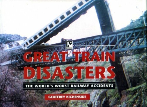 Great Train Disasters: The World's Worst Railway Accidents by Geoffrey ...