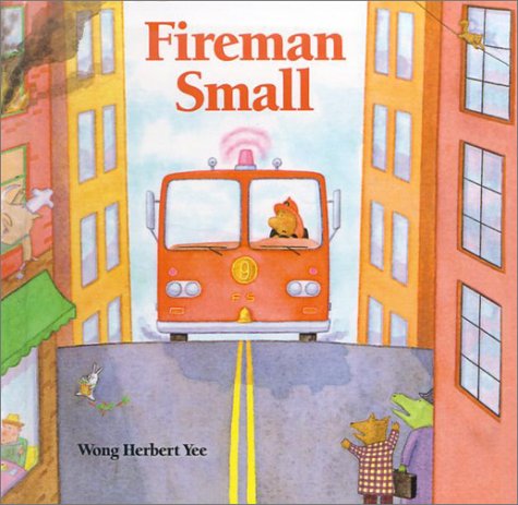 Fireman Small: Amazon.co.uk: Yee, Wong Herbert: 9780613495592: Books