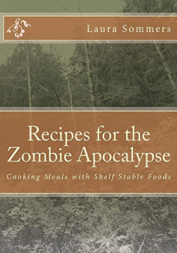 Amazon.com: Recipes for the Zombie Apocalypse: Cooking Meals with Shelf ...