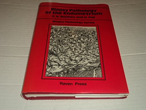 Biopsy Pathology of the Endometrium (Biopsy Pathology Series): Buckley ...