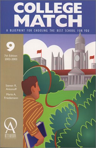 College Match: A Blueprint for Choosing the Best School for You (7th ...