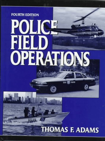 Police Field Operations: Adams, Thomas Francis: 9780132663625: Amazon ...