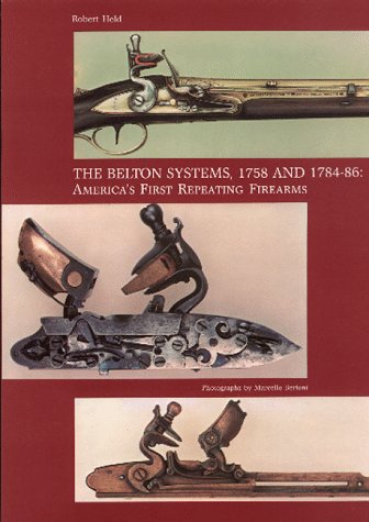Amazon | The Belton Systems, 1758-84/86: America's First Repeating ...