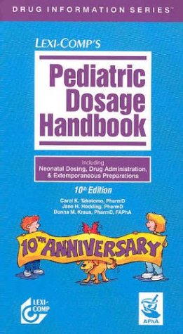 Pediatric Dosage Handbook: 9781591950585: Medicine & Health Science ...