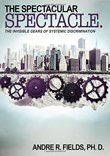 Amazon.com: The Spectacular Spectacle: The Invisible Gears of Systemic ...
