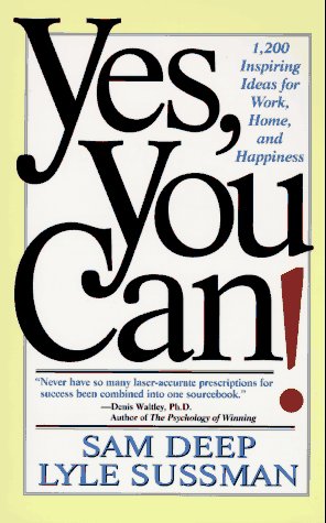 Yes, You Can!: 1,200 Inspiring Ideas for Work, Home, and Happiness ...