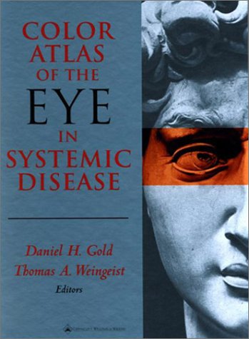 Color Atlas of the Eye in Systemic Disease: Gold, Daniel H., M.D ...