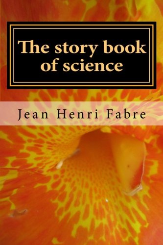 The story book of science: Fabre, Jean Henri: 9781548435158: Amazon.com ...