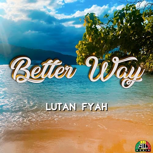 Play Better Way by Lutan Fyah on Amazon Music Unlimited
