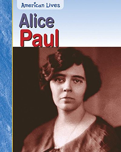Alice Paul (American Lives): Raum, Elizabeth: 9781403457035: Amazon.com ...