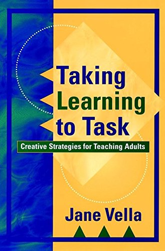 [(Taking Learning to Task: Creative Strategies for Teaching Adults ...