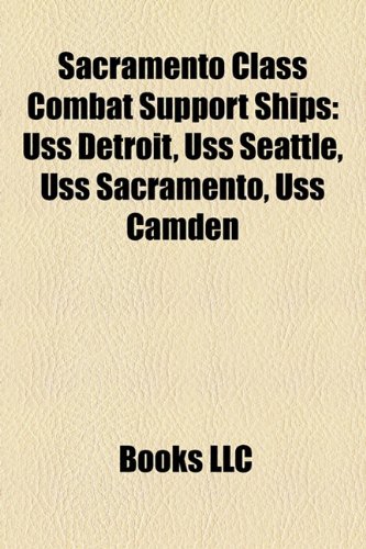 Buy Sacramento Class Combat Support Ships Book Online at Low Prices in ...