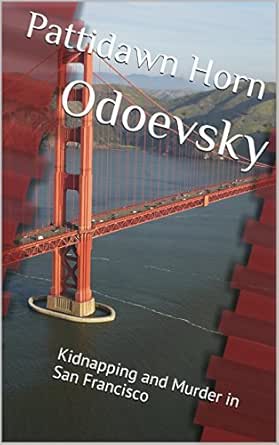 Odoevsky: Kidnapping and Murder in San Francisco eBook : Horn ...
