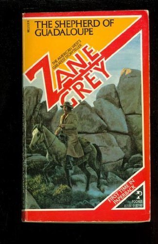 The Shepherd Of Guadaloupe: Zane Grey: 9780671835941: Amazon.com: Books