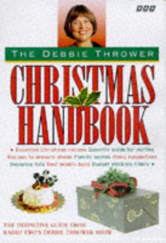 The Debbie Thrower Christmas Handbook: Thrower, Debbie: 9780563383420 ...