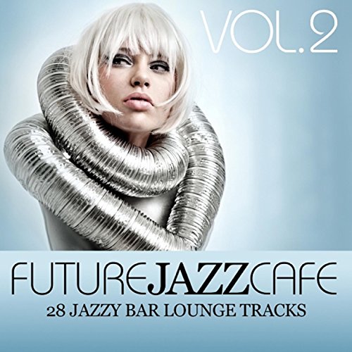 Amazon.com: Future Jazz Cafe, Vol. 2 : VARIOUS ARTISTS: Digital Music