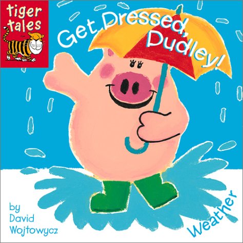 Get Dressed, Dudley!: Weather (Dudley! Board Books): Wojtowycz, David ...