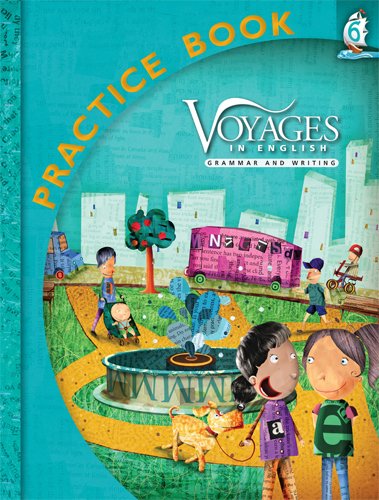 Voyages in English Grade 6 Practice Book (Voyages in English 2011 ...
