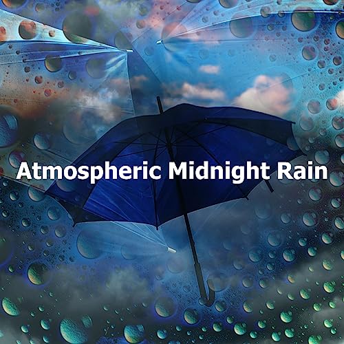 Atmospheric Midnight Rain : Sleepy Rain Sounds: Amazon.fr: Digital Music
