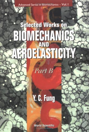 Selected Works on Biomechanics and Aeroelasticity (Advanced Series in ...
