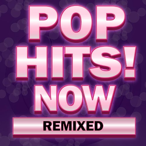 Amazon.com: Pop Hits! Now Remixed [Explicit] : Ultimate Pop Hits ...